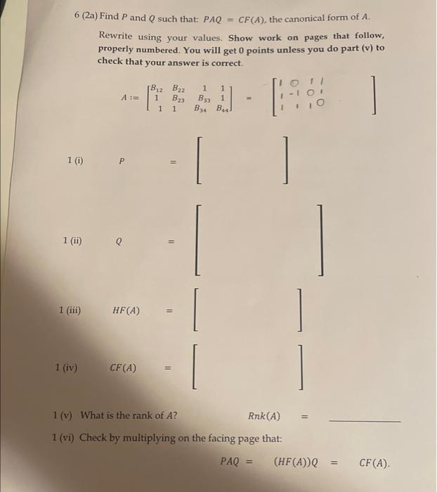 Solved 6 (2a) Find P and Q such that: PAQ=CF(A), the | Chegg.com