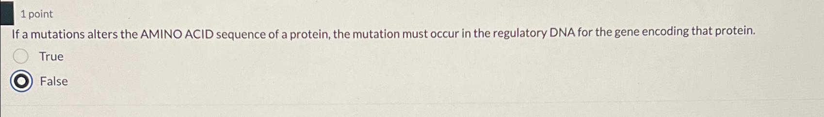 Solved 1 ﻿pointIf a mutations alters the AMINO ACID sequence | Chegg.com