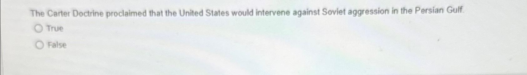 The Carter Doctrine proclaimed that the United States | Chegg.com