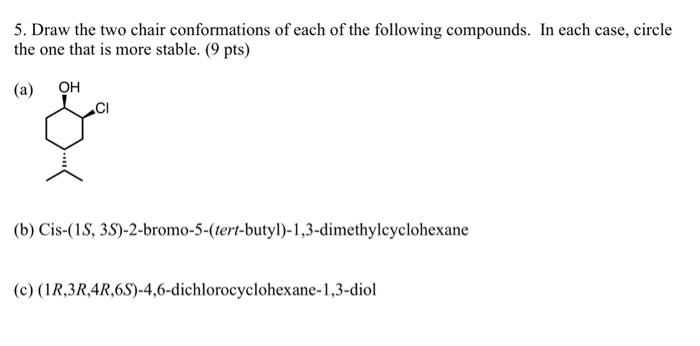 Solved 5. Draw the two chair conformations of each of the | Chegg.com