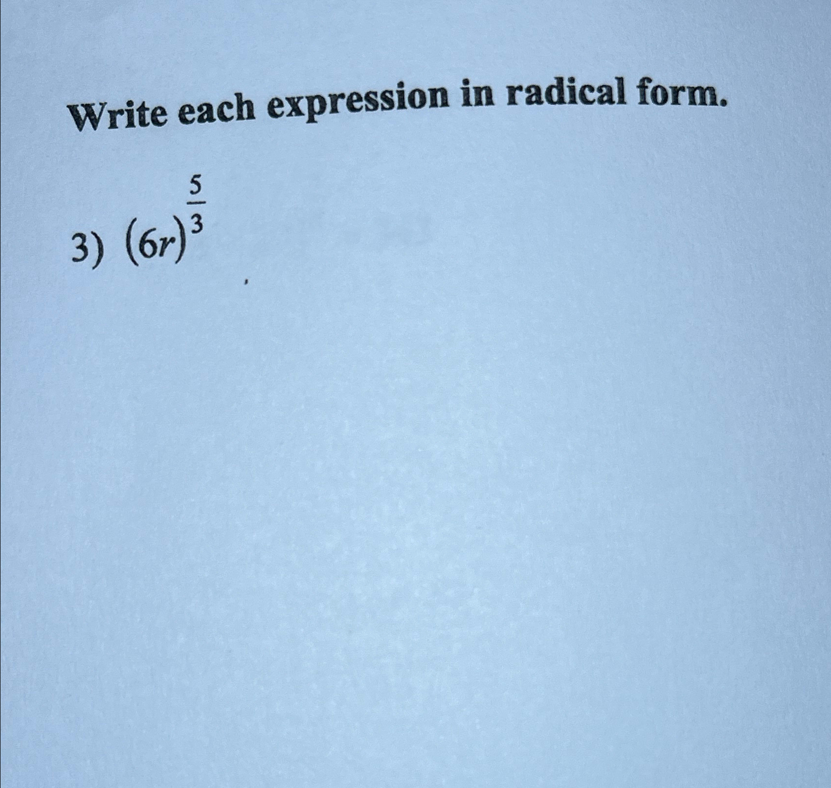 Solved Write each expression in radical form.(6r)53 | Chegg.com
