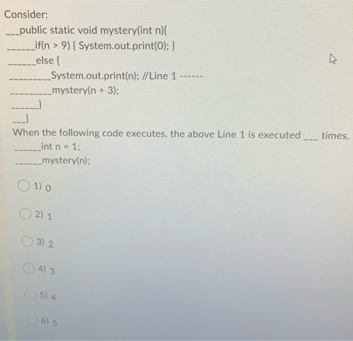 Solved Consider: ___public static void mystery(int n){ | Chegg.com