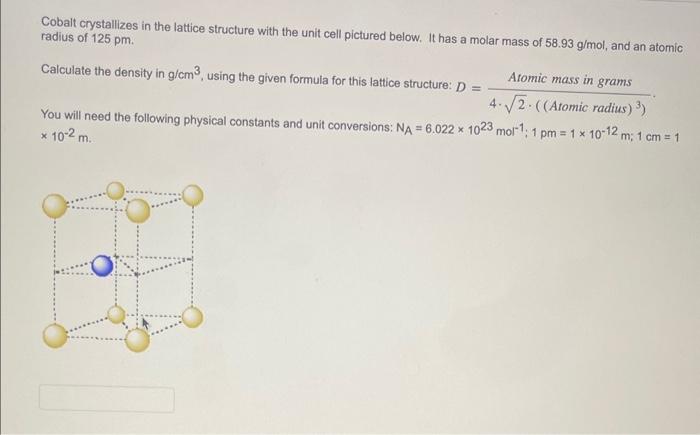Solved Cobalt crystallizes in the lattice structure with the | Chegg.com
