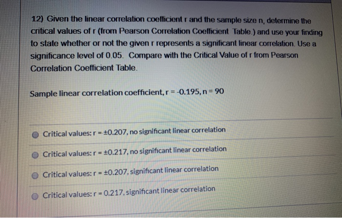Solved 12) Given the linear correlation coefficient r and | Chegg.com