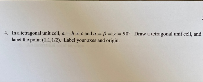Solved 4. In a tetragonal unit cell, a = b = c and a = B = y | Chegg.com