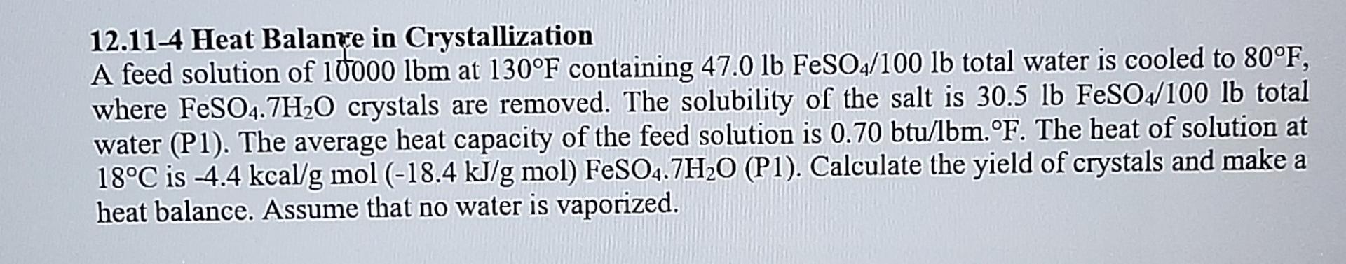 Solved 12.11-4 Heat Balance in Crystallization A feed | Chegg.com