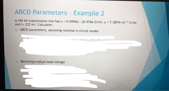 Solved ABCD Parameters - Example 2 A 345 kV transmission | Chegg.com