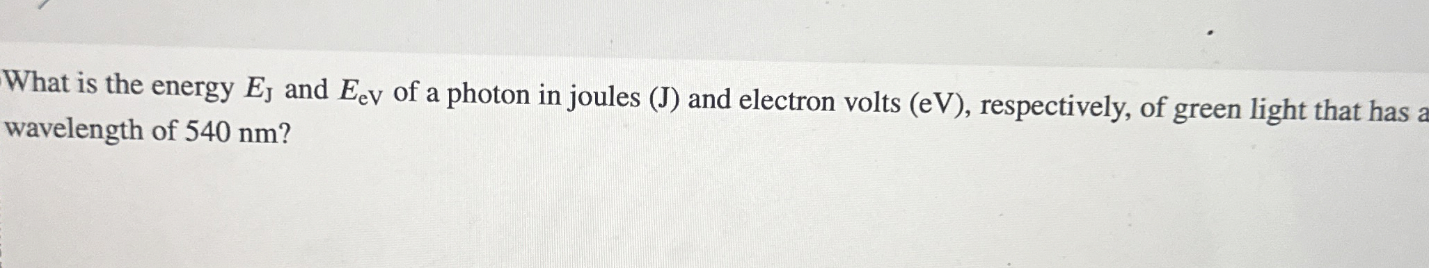 Solved What is the energy EJ ﻿and EeV ﻿of a photon in joules | Chegg.com