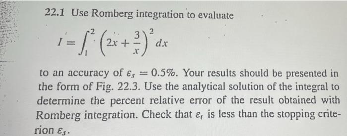 Solved 22.1 Use Romberg integration to evaluate 2 1=%(2+3) + | Chegg.com