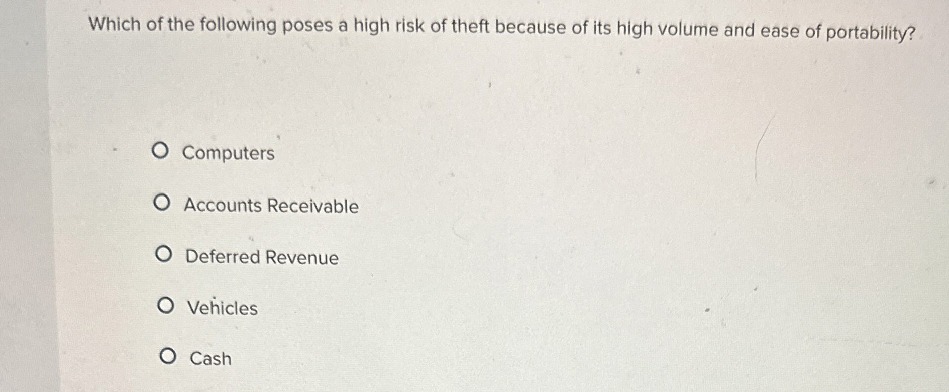 Solved Which of the following poses a high risk of theft | Chegg.com