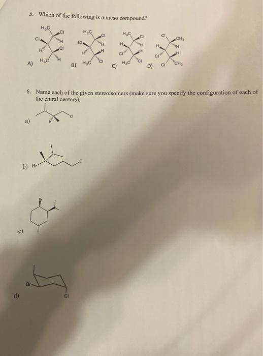 Solved 5. Which of the following is a meso compound? 6. Name | Chegg.com