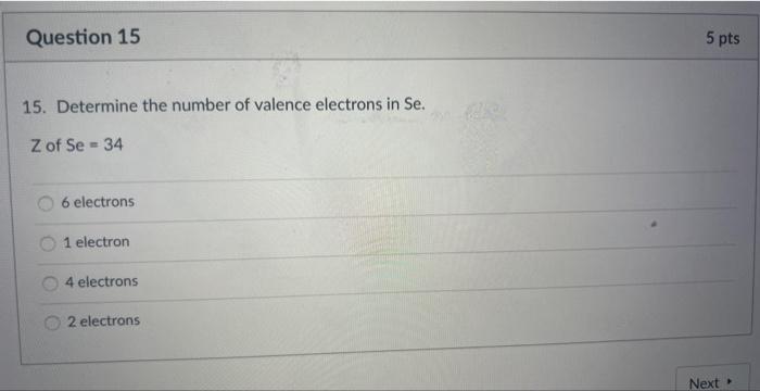 Solved 15. Determine the number of valence electrons in Se. | Chegg.com