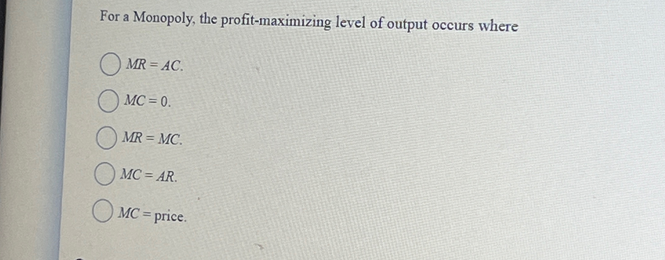 Solved For a Monopoly, the profit-maximizing level of output | Chegg.com