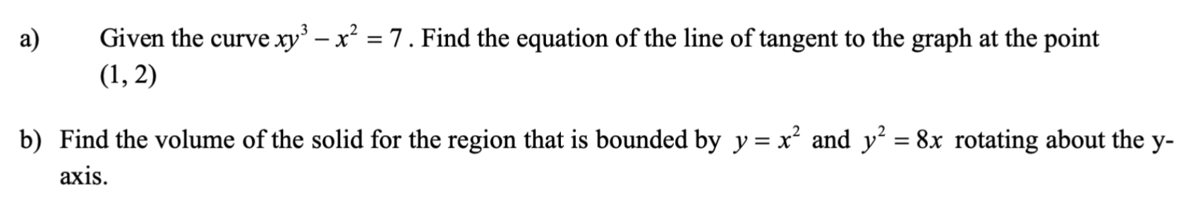 Solved a) ﻿Given the curve xy3-x2=7. ﻿Find the equation of | Chegg.com