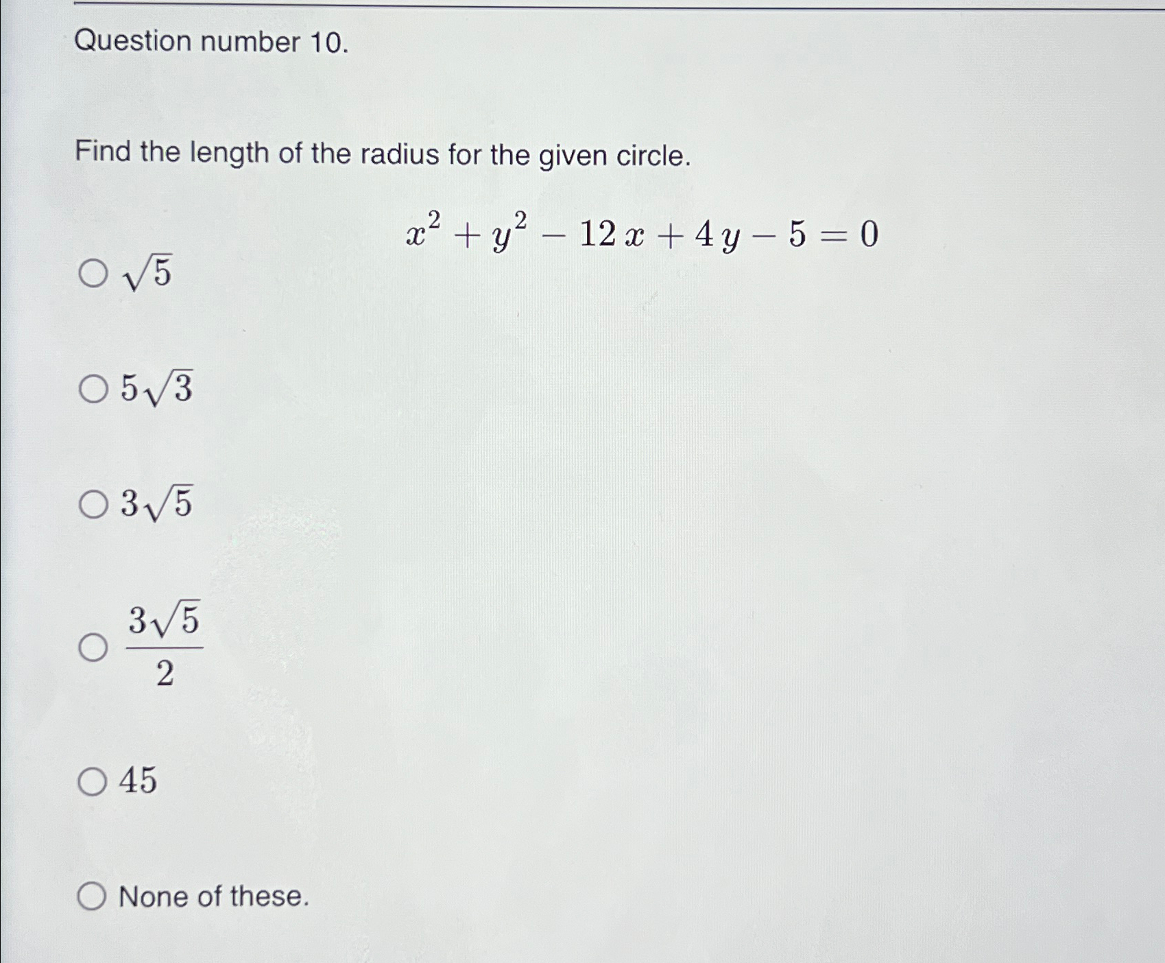 Solved Question number 10.Find the length of the radius for | Chegg.com