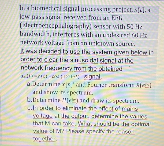 In a biomedical signal processing project, s(t), a | Chegg.com