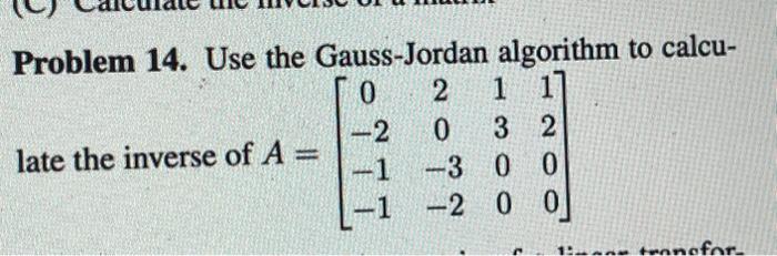 Solved Problem 14 Use The Gauss Jordan Algorithm To