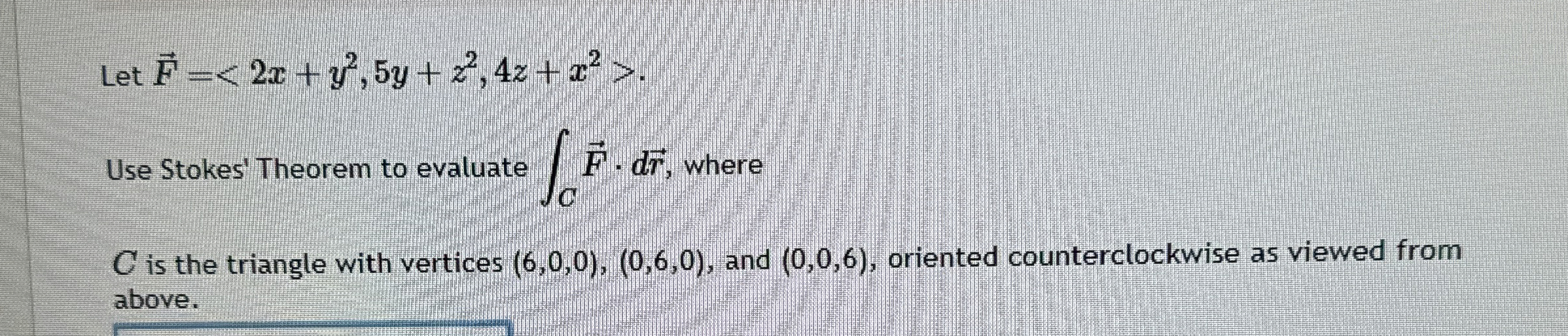 Solved Let vec(F)= .Use Stokes' Theorem to | Chegg.com