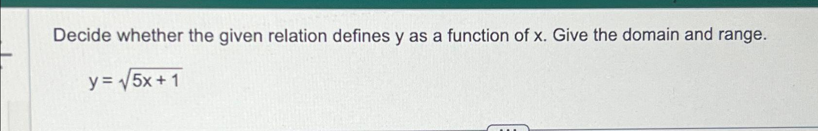 Solved Decide whether the given relation defines y ﻿as a | Chegg.com