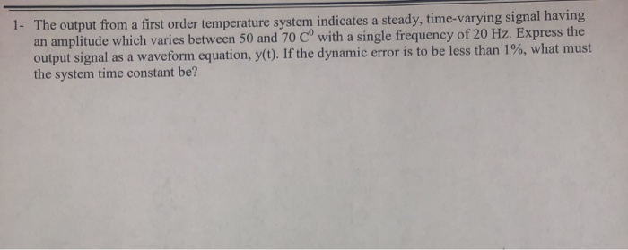 Solved 1- The output from a first order temperature system | Chegg.com