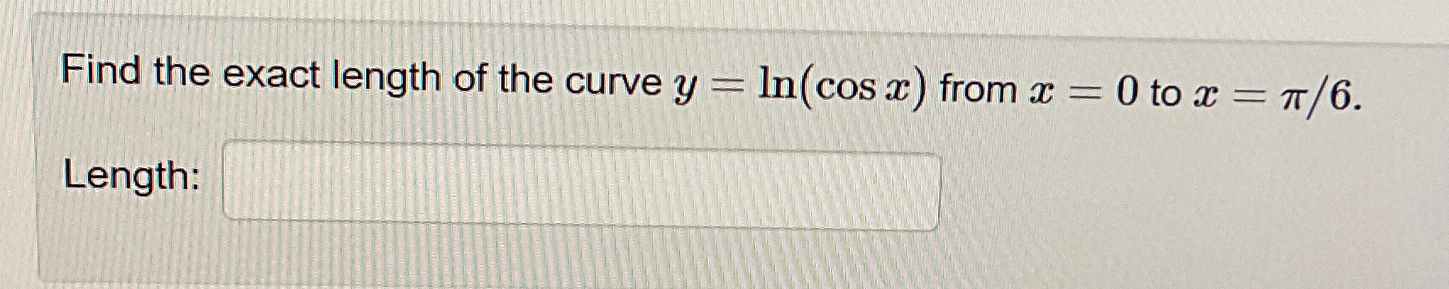 Solved Find the exact length of the curve y=ln(cosx) ﻿from | Chegg.com