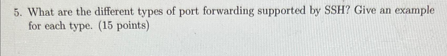 Solved What are the different types of port forwarding | Chegg.com