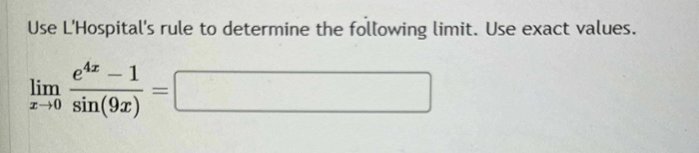 Solved Use L'Hospital's rule to determine the following | Chegg.com
