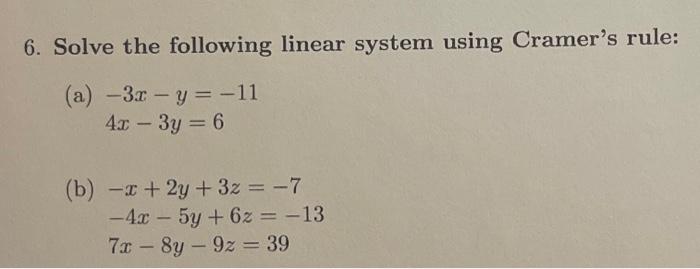 Solved 6. Solve the following linear system using Cramer's | Chegg.com