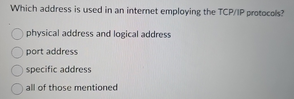 Solved Which address is used in an internet employing the | Chegg.com