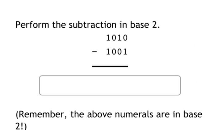 Solved Perform the subtraction in base 2 . 1010−1001 | Chegg.com