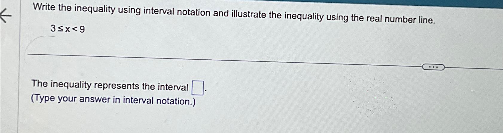 Solved Write the inequality using interval notation and | Chegg.com