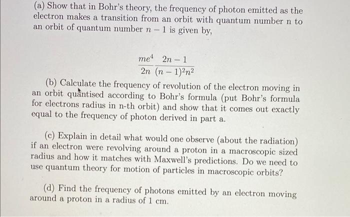 Solved (a) Show that in Bohr's theory, the frequency of | Chegg.com