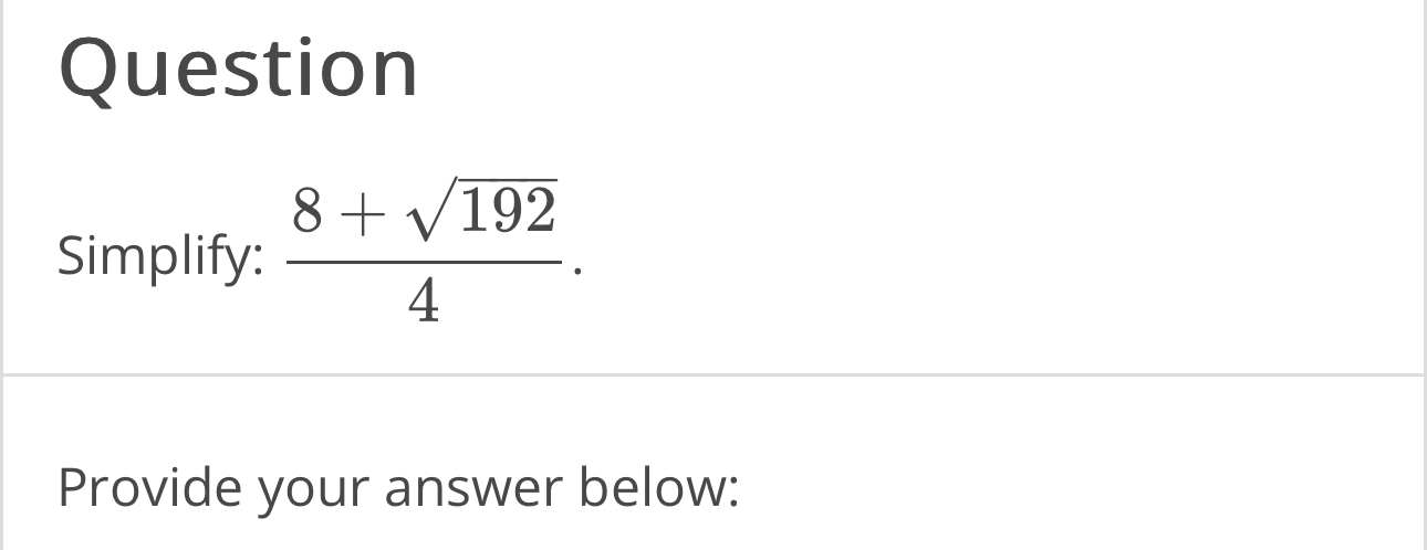 Solved QuestionSimplify: 8+19224.Provide your answer below: | Chegg.com