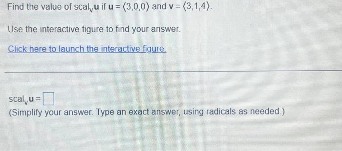 Solved Find the value of scalvu if u= 3,0,0 and v= 3,1,4 . | Chegg.com