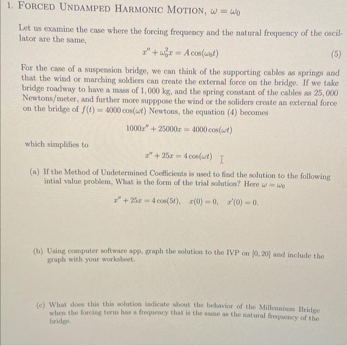 Solved FORCED UNDAMPED HARMONIC MOTION, ω=ω0 Let us examine | Chegg.com