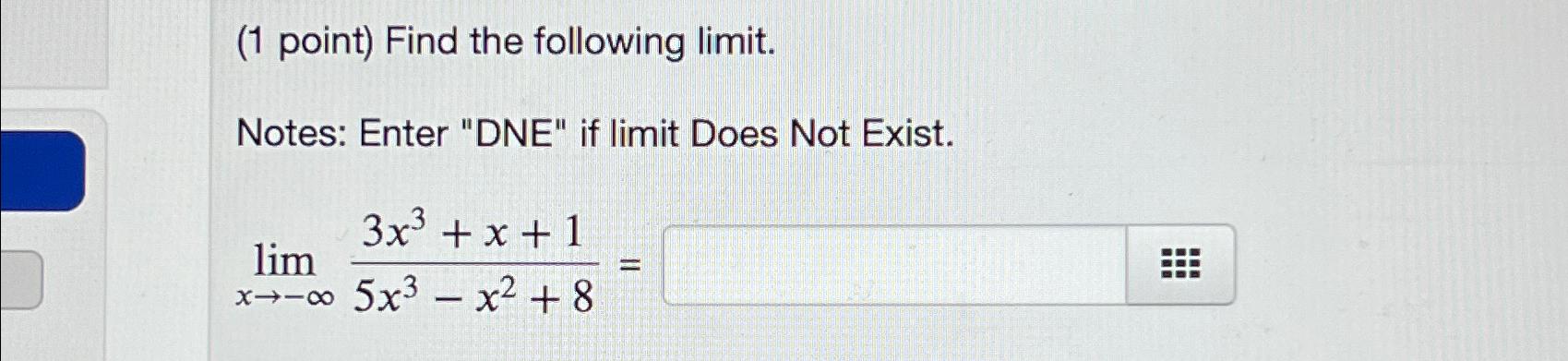 Solved (1 ﻿point) ﻿Find the following limit.Notes: Enter | Chegg.com