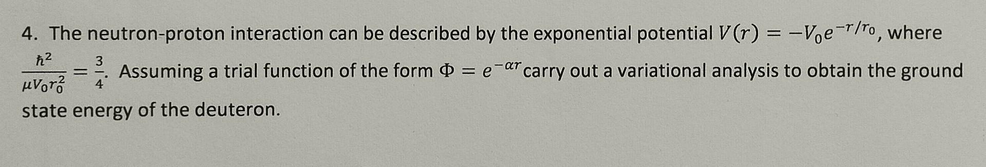 Solved 4. The neutron-proton interaction can be described by | Chegg.com
