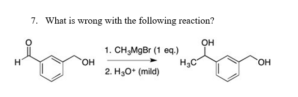 Solved 7. ﻿What is wrong with the following reaction? | Chegg.com