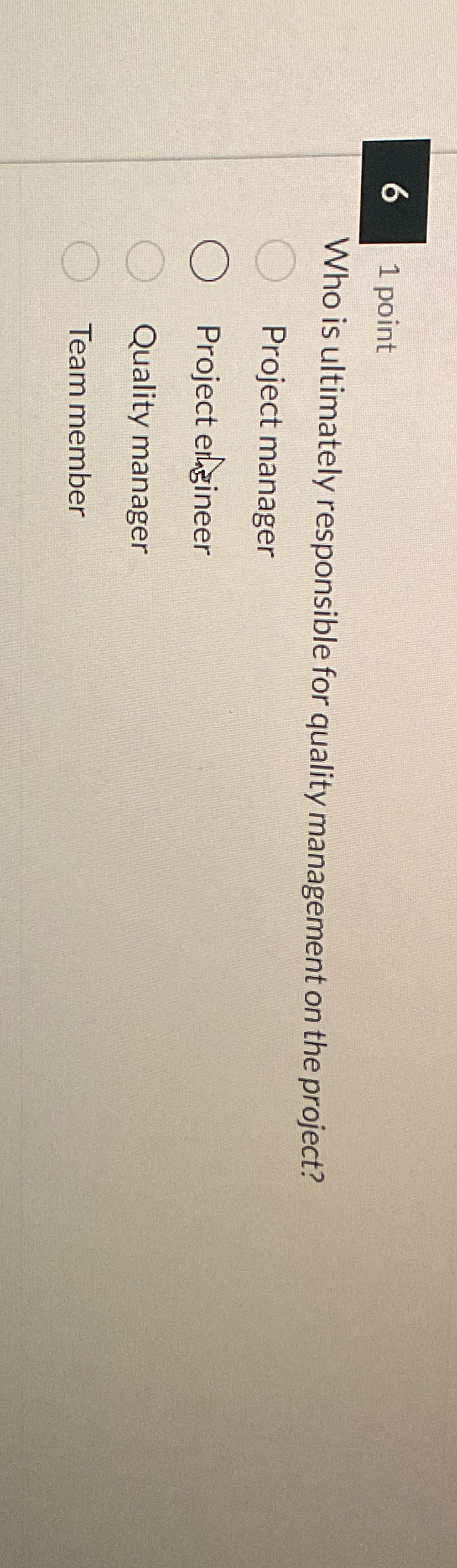 Solved 6 1 ﻿pointWho is ultimately responsible for quality | Chegg.com