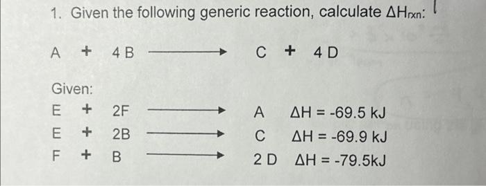 Solved 1. Given the following generic reaction, calculate | Chegg.com