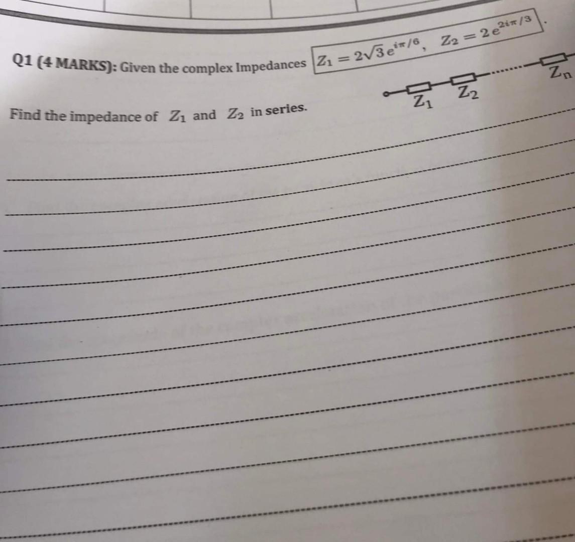 Q1 (4MARKS): Given the complex Impedances | Chegg.com