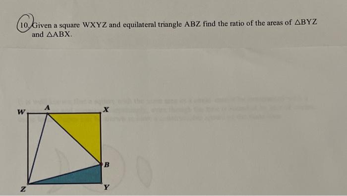 Solved 10. Given a square WXYZ and equilateral triangle ABZ | Chegg.com