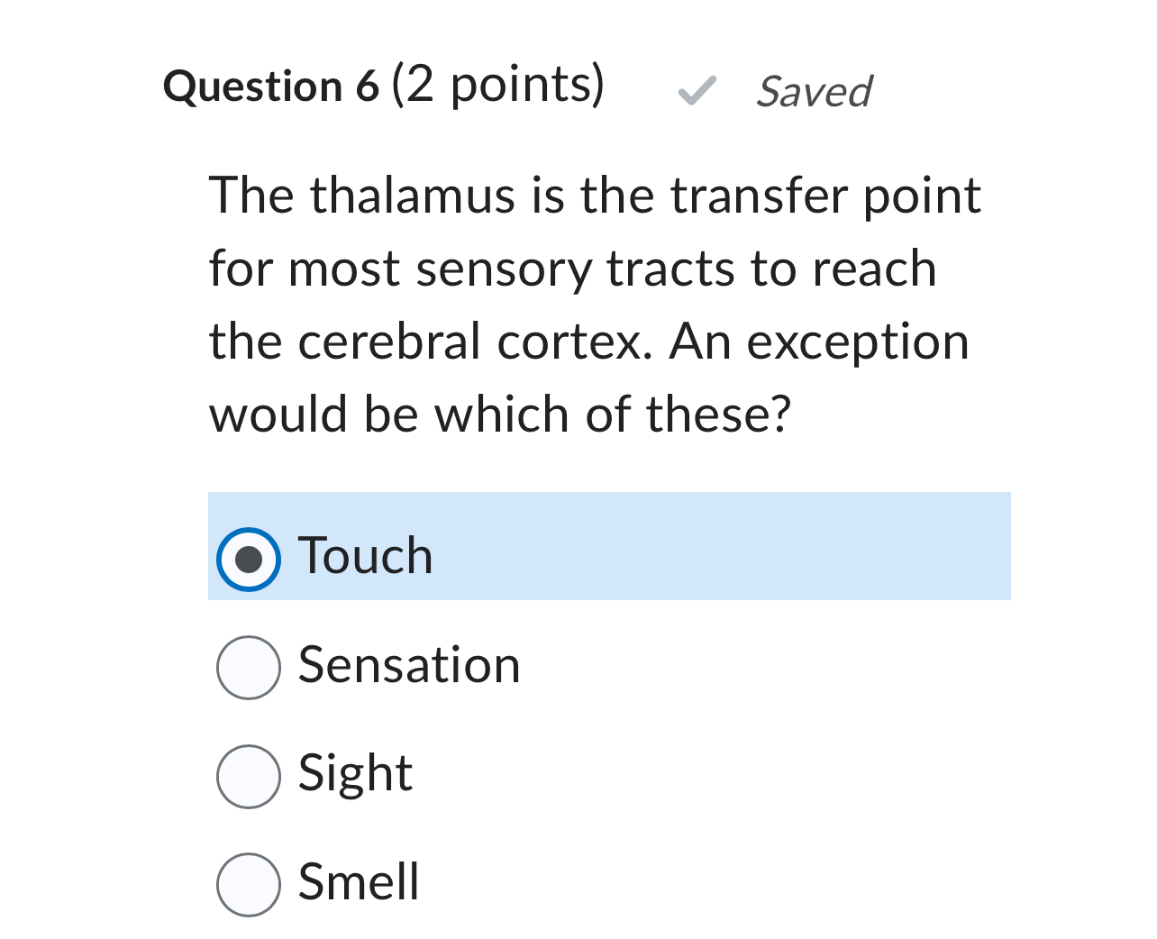 Solved Question 6 (2 ﻿points) ﻿SavedThe thalamus is the | Chegg.com