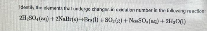 Solved Identify the elements that undergo changes in | Chegg.com