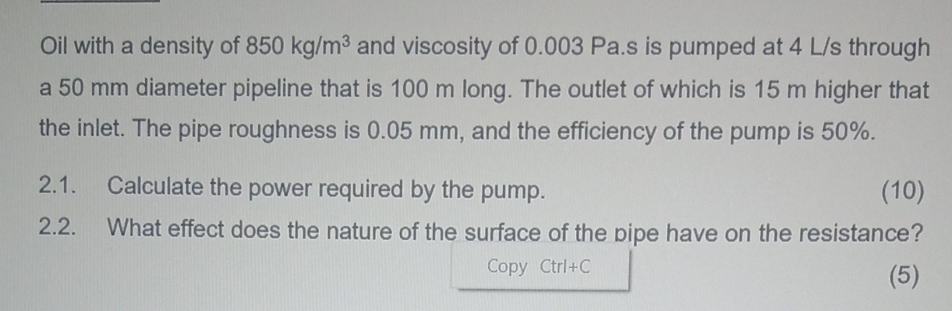 [Solved]: Oil with a density of 850 kg/m and visco