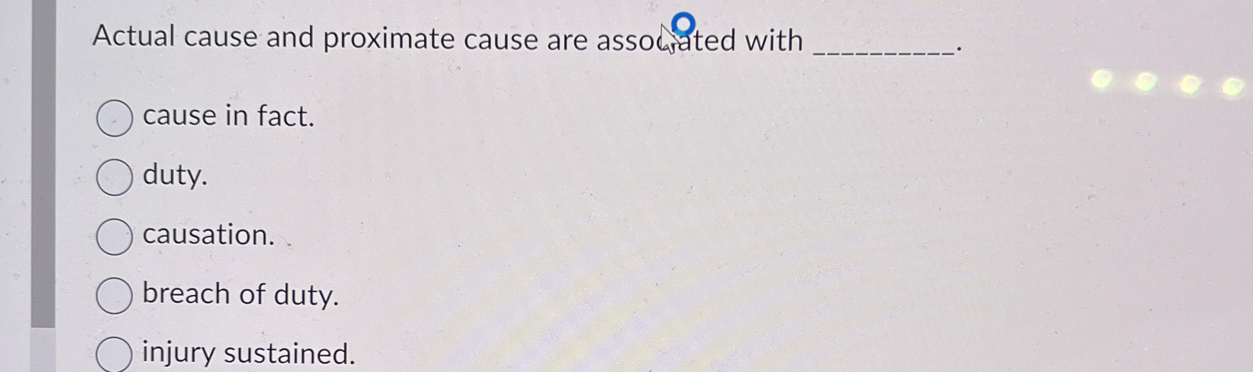 Solved Actual cause and proximate cause are assolated | Chegg.com