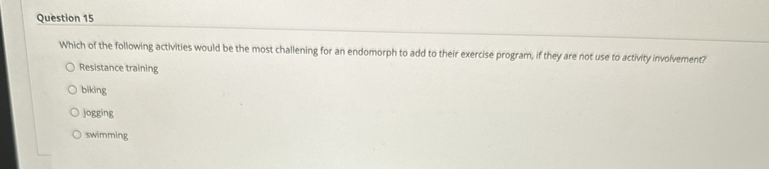 Solved Question 15Which of the following activities would be | Chegg.com
