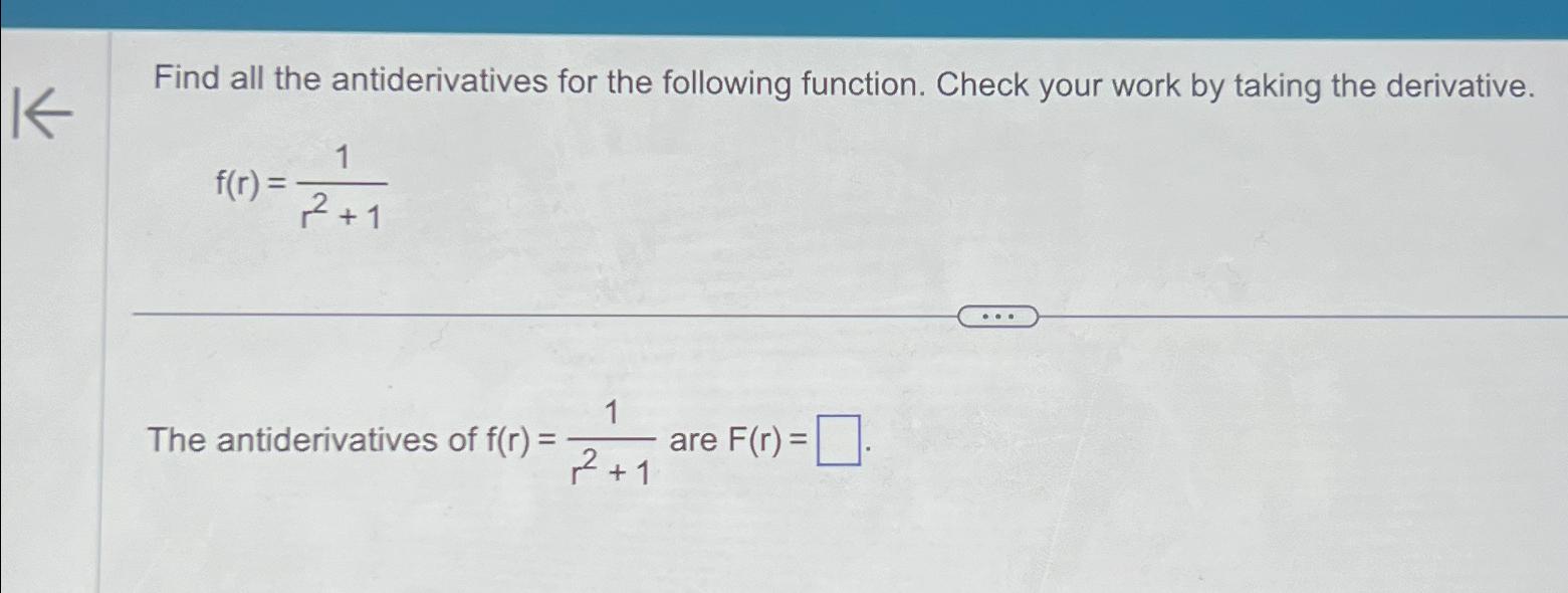 Solved Find all the antiderivatives for the following | Chegg.com