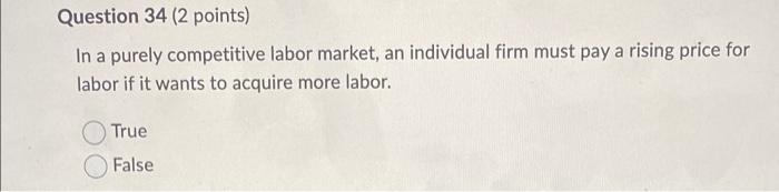 Solved Question 34 (2 points) In a purely competitive labor | Chegg.com