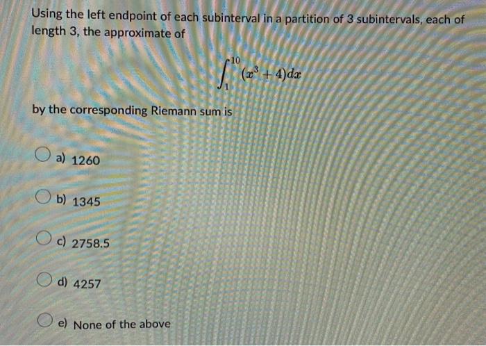 Solved Using the left endpoint of each subinterval in a | Chegg.com